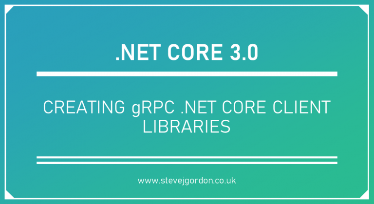 Creating gRPC .NET Core Client Libraries - Steve Gordon - Code with Steve