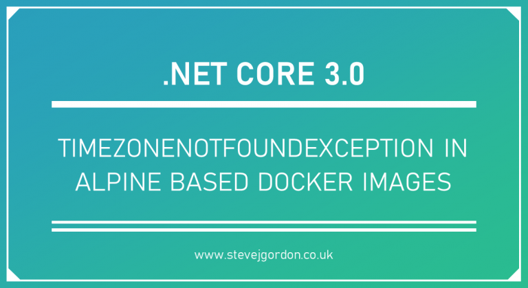 Timezonenotfoundexception In Alpine Based Docker Images Steve Gordon Code With Steve
