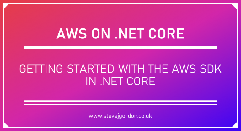Getting Started with the AWS SDK in .NET Core - Steve Gordon - Code with Steve
