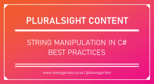 String Manipulation in C#: Best Practices - Steve Gordon - Code with Steve