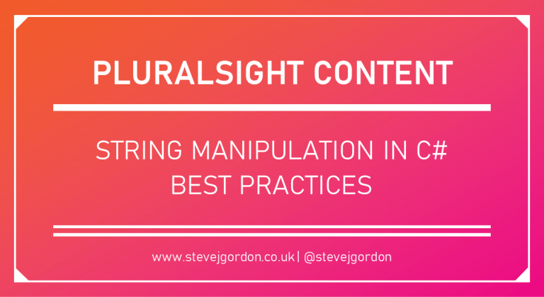 String Manipulation in C#: Best Practices - Steve Gordon - Code with Steve